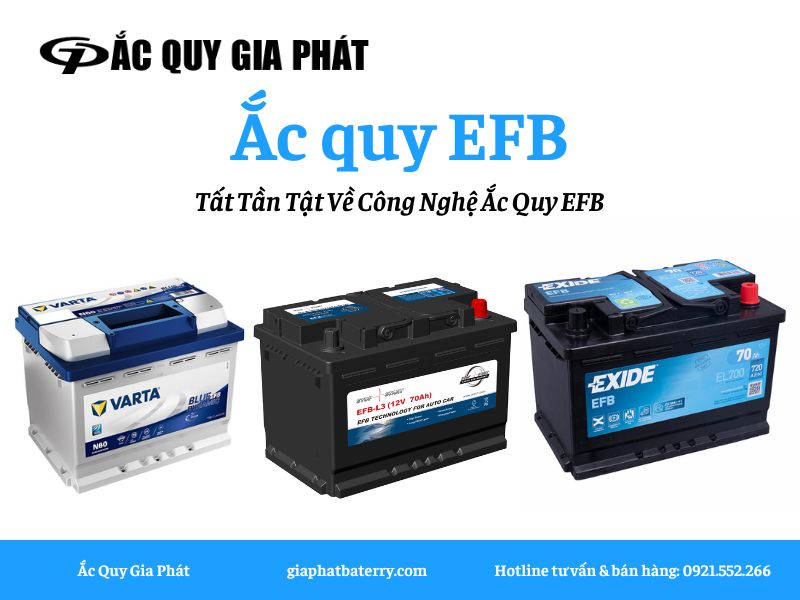 Ắc Quy EFB là gì? Ắc quy công nghệ EFB có gì đặc biệt?